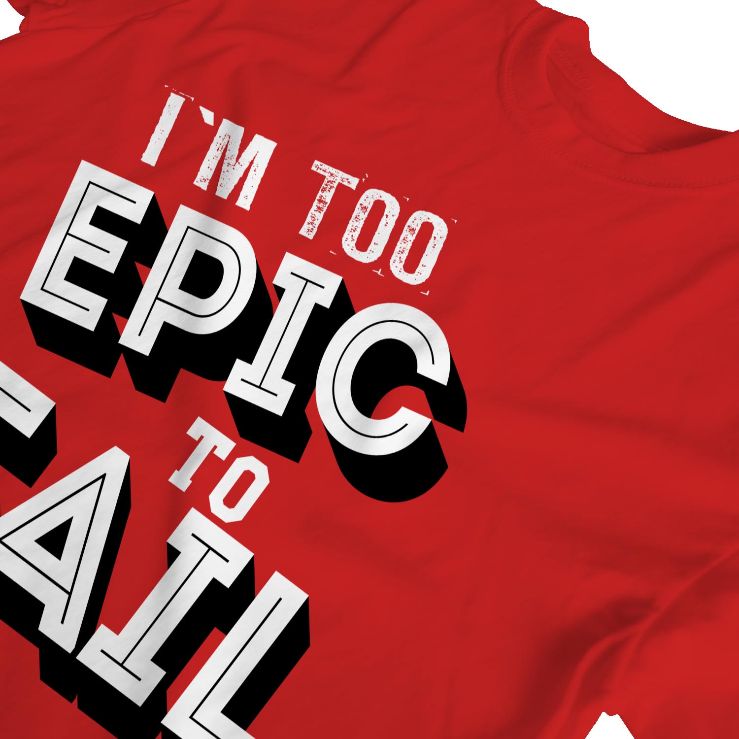1Tee Womens I'm Too Epic To Fail T-Shirt | eBay